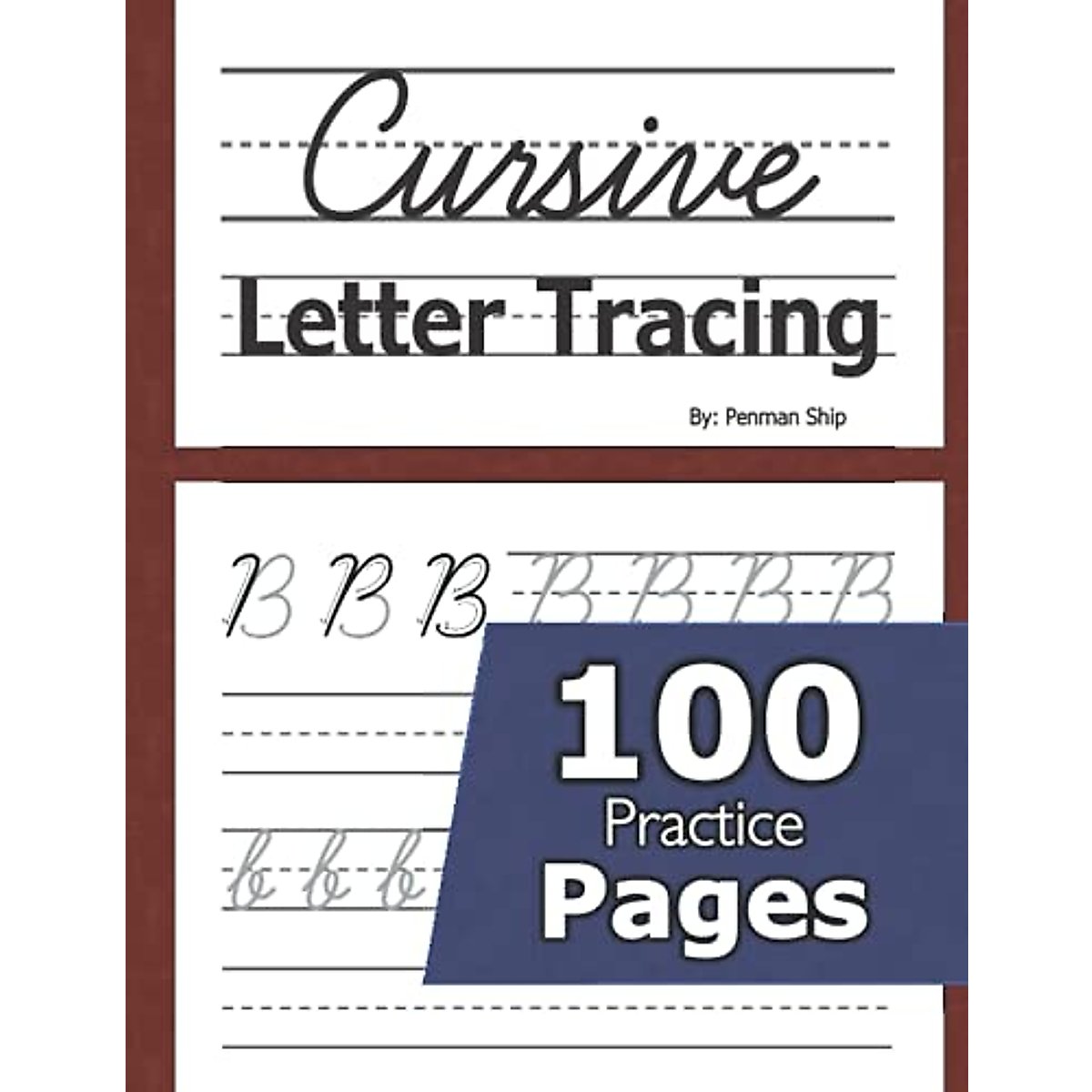 Cursive Letter Tracing: 100 Practice Pages - Letters and Words - Beginning Cursive Writing For Children - Kids Handwriting Practice Workbook - Learning Cursive
