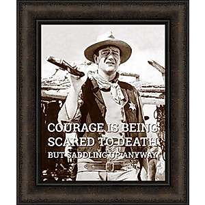 Home Cabin Décor John Wayne: Courage by Celebrity Photography 16x19 Being Scared to Death But Saddling Up Anyway Sepia Photo Framed Art Print Picture