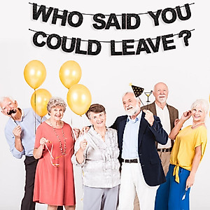 FALIZIFU Who Said You Could Leave Banner Black Glitter Retirement Banner Going Away Banner for Women Men Office Farewell Graduation Goodbye Party Supplies Farewell Banner