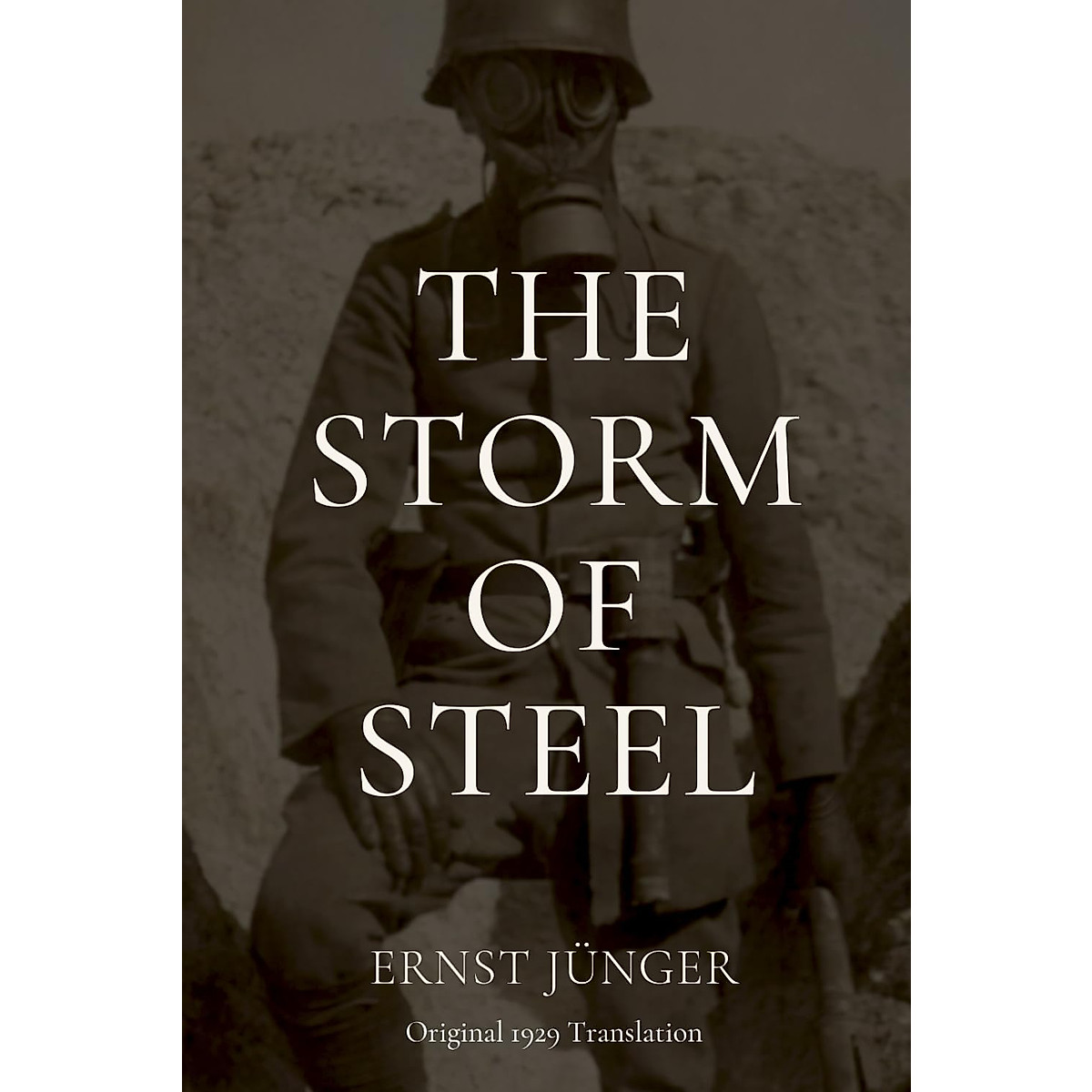 The Storm of Steel: Original 1929 Translation