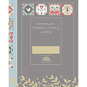 Montessori Primary Writing Journal: A lined story paper diary for the 3-6 year old child