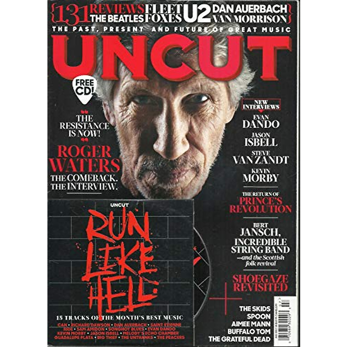 UNCUT MAGAZINE, RUN LIKE HELL * THE RESISTANCE IS NOW ! JULY, 2017 FREE CD