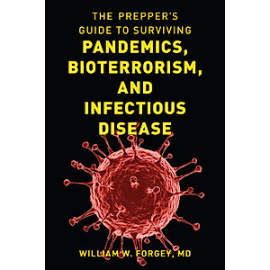 The Prepper's Guide to Surviving Pandemics, Bioterrorism, and Infectious Disease