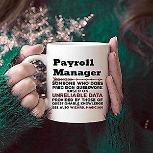 Funny Payroll Manager Mug Gift - 11Oz Coffee Cup - Best Gifts for Men Women T-Shirt Cups Mugs