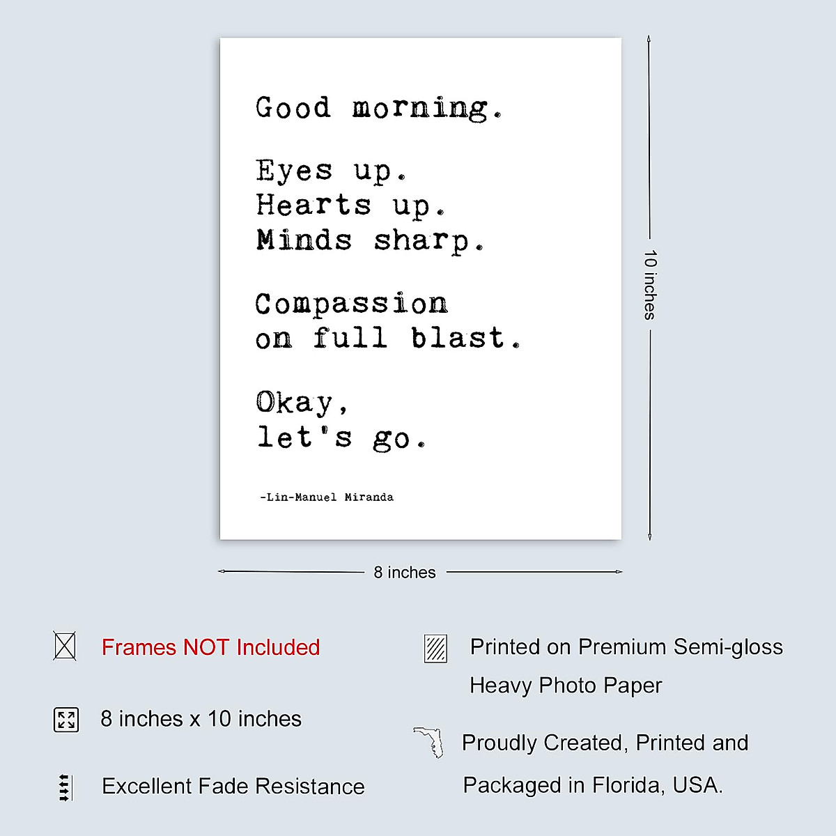 Lin Manuel Miranda Quote Good Morning Poster - Motivational Wall Art -Positive Inspirational Print - Bathroom Wall Decor - Encouragement Gift - Hamilton Musical Broadway -UNFRAMED (8”X10”)