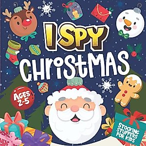 Stocking Stuffers For Kids: I Spy Christmas Book for Kids Ages 2-5: A Fun Christmas Guessing Game for Toddlers