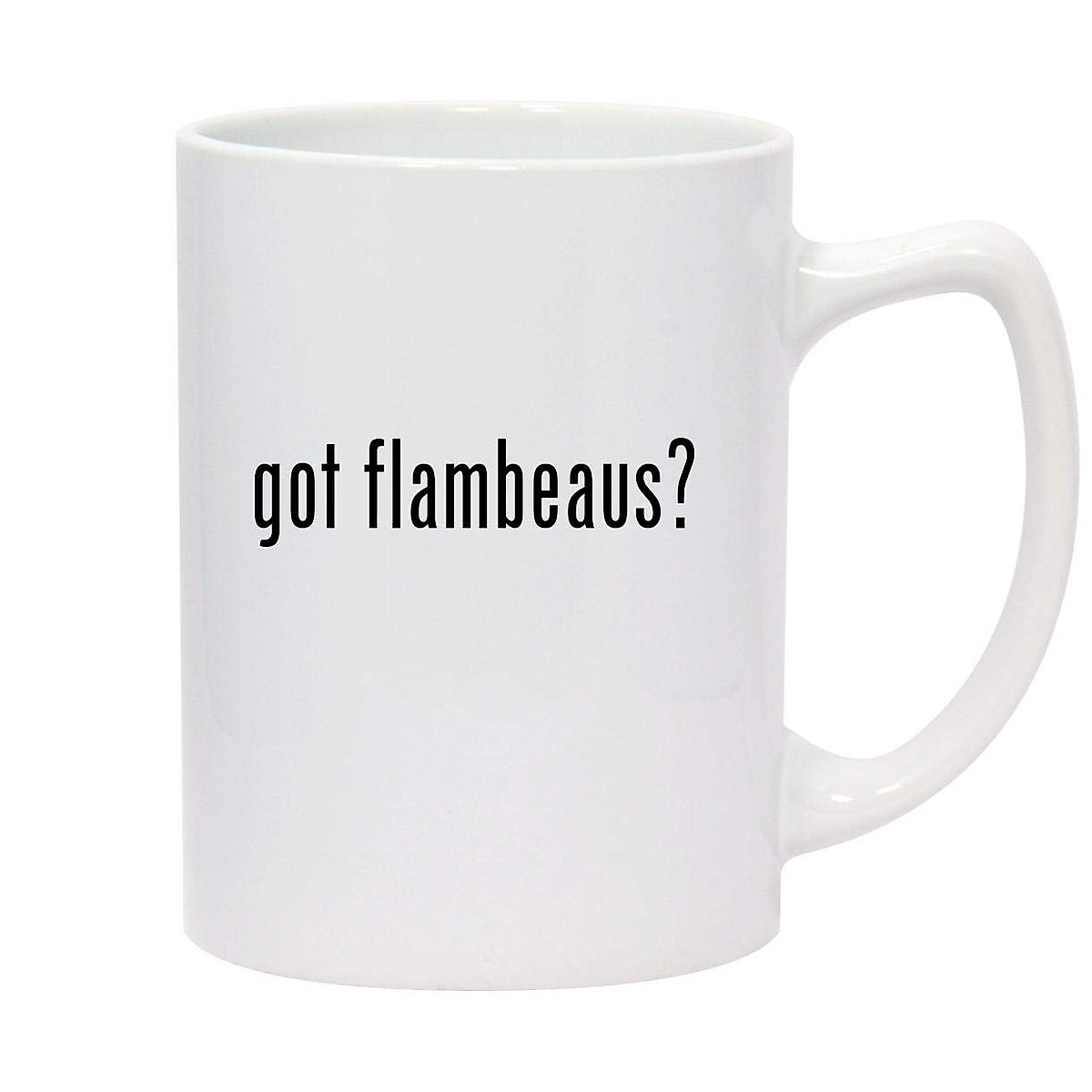 got flambeaus? - 14oz White Ceramic Statesman Coffee Mug