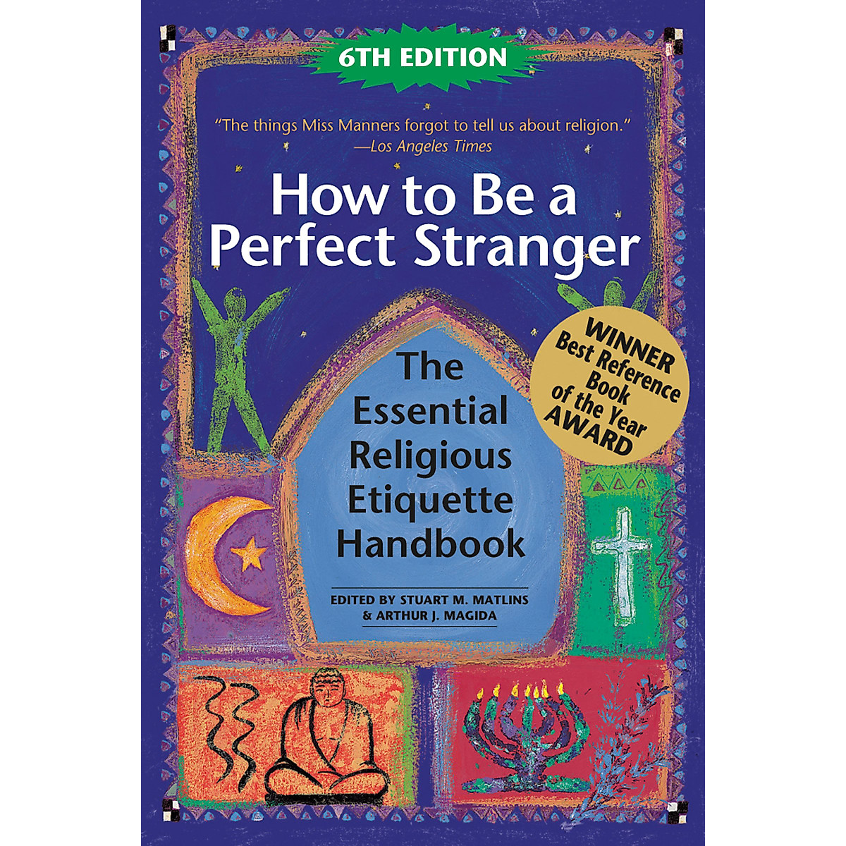 How to Be A Perfect Stranger (6th Edition): The Essential Religious Etiquette Handbook