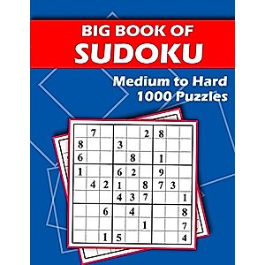 Big Book of Sudoku - Medium to Hard - 1000 Puzzles: Huge Bargain Collection of 1000 Puzzles and Solutions, Medium to Hard Level, Tons of Challenge for your Brain!