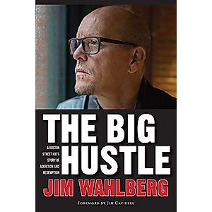 The Big Hustle: A Boston Street Kid's Story of Addiction and Redemption
