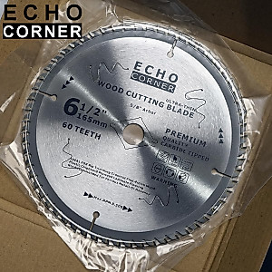 Echo Corner 6-1/2" Circular Saw Blade 60T 5/8" Arbor, Ultra Fine Cut Fine Finish Framing Trimming Crosscut Wood Plywood MDF Plastic Veneer Lumber Laminate