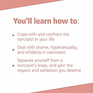 Disarming the Narcissist: Surviving and Thriving with the Self-Absorbed