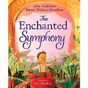 The Enchanted Symphony: A Picture Book
