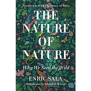 The Nature of Nature: Why We Need the Wild