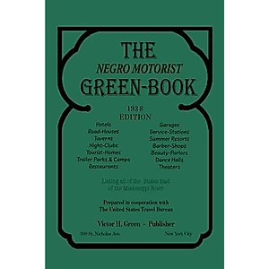 The Negro Motorist Green-Book: 1938 Facsimile Edition