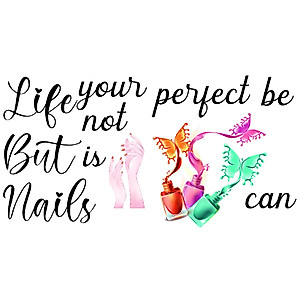 Summerjokes Life is Not Perfect But Your Nails Can Be Funny Wall Sticker Decal Vinyl Sticker, Family Nail Shop Beauty Salon Salon Bedroom Girl Room Art Wall Decoration