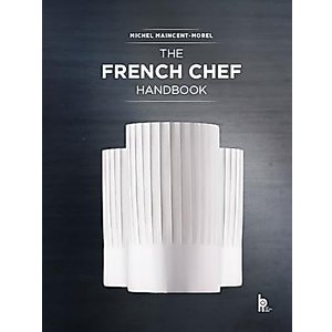 The French Chef Handbook: La cuisine de reference