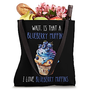 Wait Is That A Blueberry Muffin Healthy Fruit Berry Garden Tote Bag