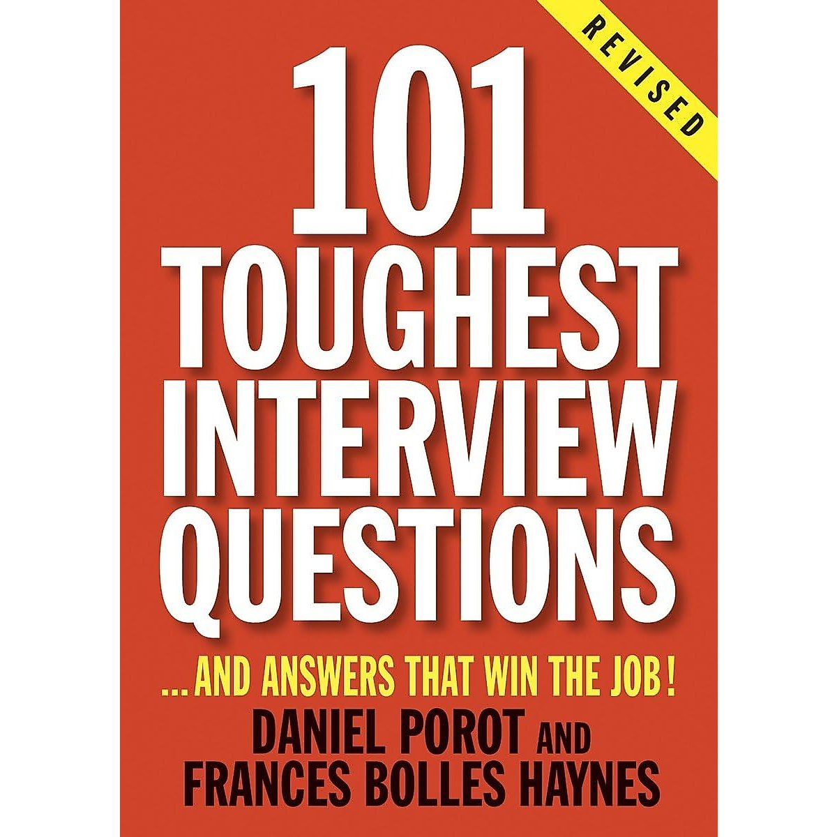 101 Toughest Interview Questions: And Answers That Win the Job! (101 Toughest Interview Questions & Answers That Win the Job)