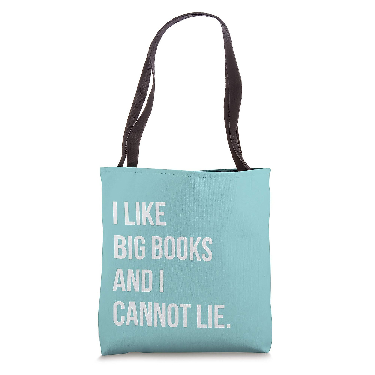 I Like Big Books And I Cannot Lie - Funny Book Lover Tote Bag