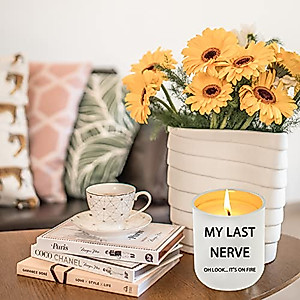 Birthday Gifts for Women, Funny Gifts for Best Friend Women - My Last Nerve Candle - Gifts for Her, Girlfriend, Mom, BFF, Sister, Boss, Coworkers, Vanilla Coconut Candles(11.5oz)