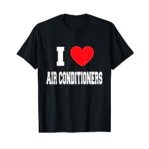 I Love air conditioners T-Shirt