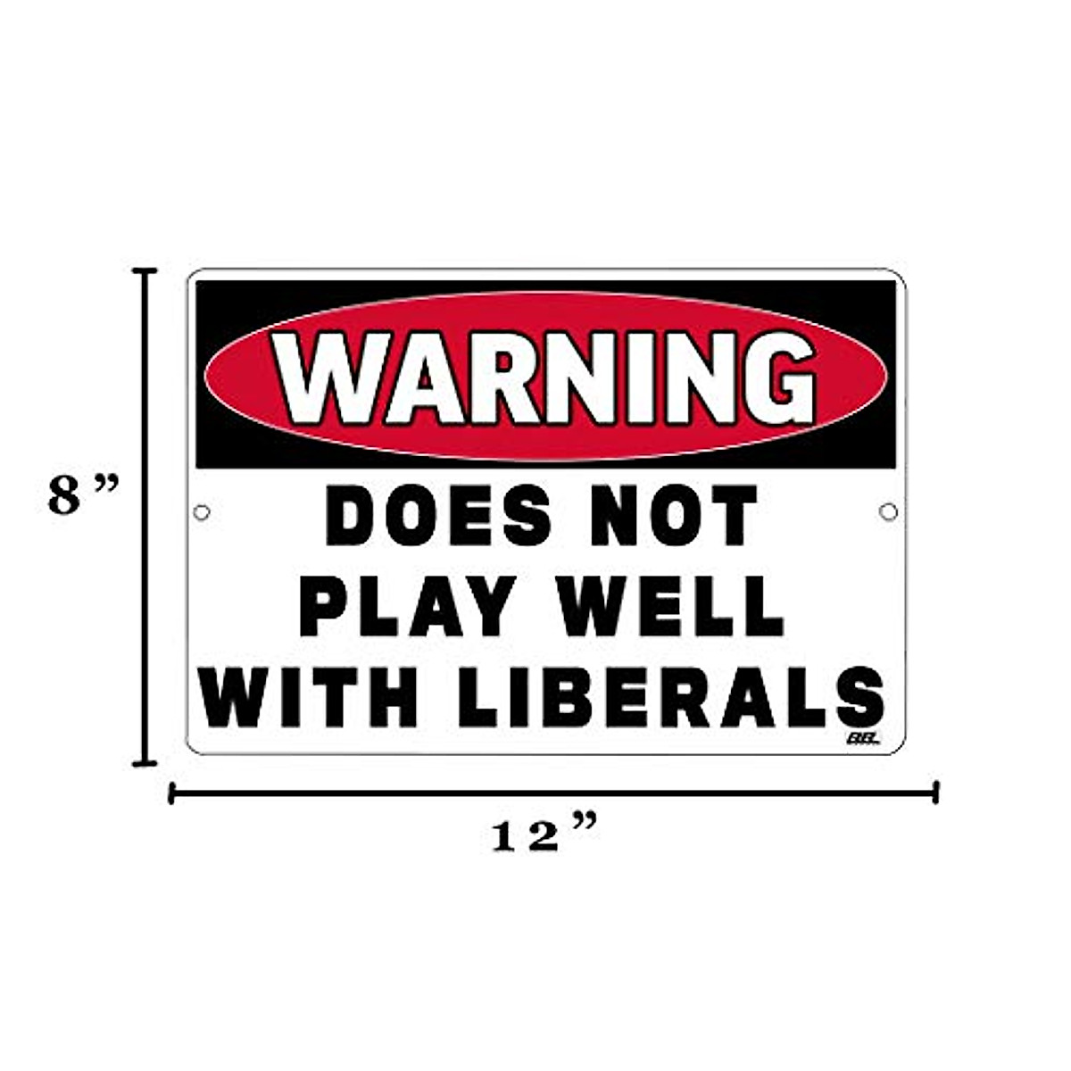Rogue River Tactical Funny Republican Conservative Metal Tin Sign, 12x8 Inch, Wall Décor -Man Cave Bar Warning Does Not Play Well with Liberals