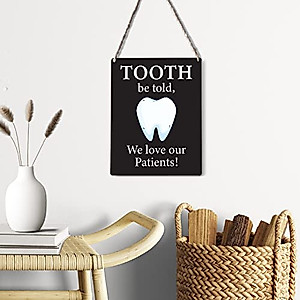 Dental Signs Wall Decor Wood Plaque Tooth Be Told We Love Our Patients Dental Wooden Hanging Sign Decoration for Home Dental Office Door 8 x 10