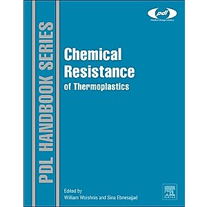 Chemical Resistance of Thermoplastics (Plastics Design Library)