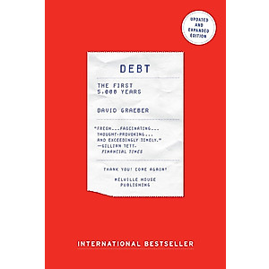 Debt: The First 5,000 Years,Updated and Expanded