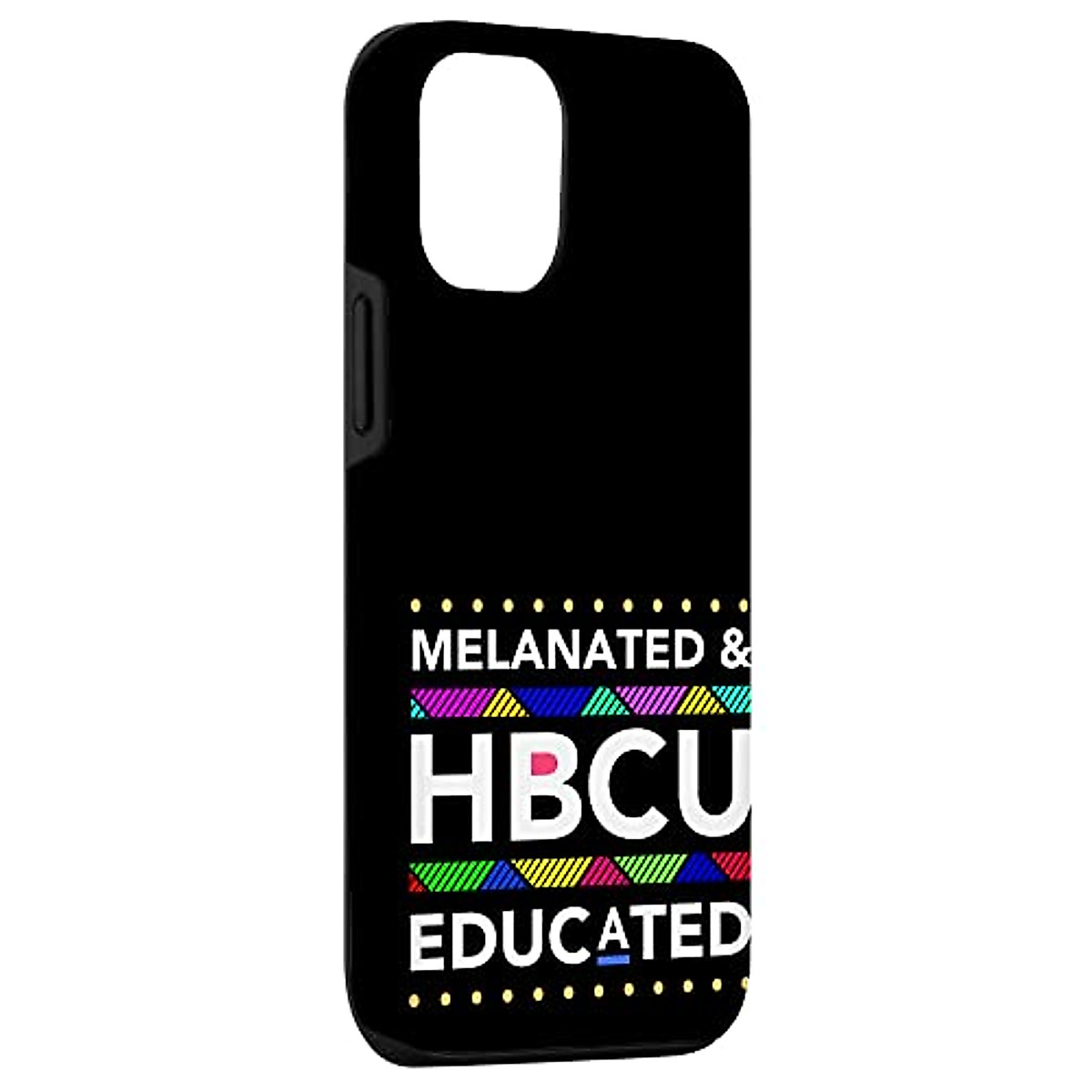 iPhone 12/12 Pro Melanated HBCU Educated (Historically Black Colleges Uni's) Case