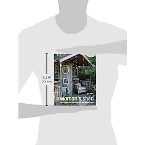 A Woman's Shed: Spaces for women to create, write, make, grow, think, and escape