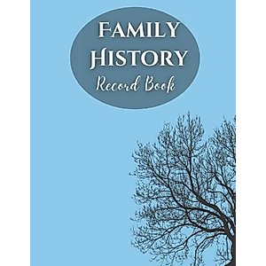 Family History Record Book: Family History Record Book - A Genealogy Notebook With Genealogy Charts And Forms, Family Tree Chart Book: Genealogy Gift ... & ... (Genealogy Organizer Charts and Forms)