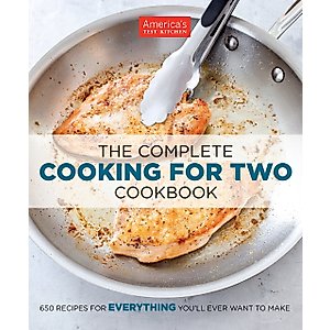 The Complete Cooking for Two Cookbook: 650 Recipes for Everything You'll Ever Want to Make