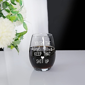 Gifts for Mom Wine Glass 15 oz - You’re the Best Mom Keep That Up, Stemless Clear Wine Glass from Daughter, Son, Husband to Wife, in Decorative Gift - Family, Friends, Funny Gifts for Mom