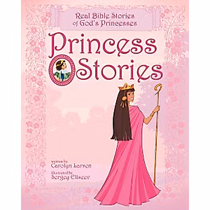 Princess Stories: Real Bible Stories of God's Princesses