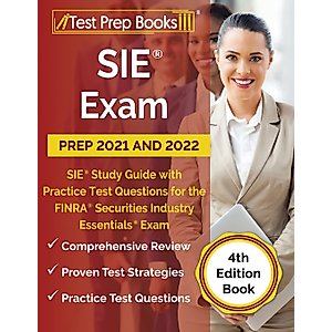 SIE Exam Prep 2021 and 2022: SIE Study Guide with Practice Test Questions for the FINRA Securities Industry Essentials Exam [4th Edition Book]