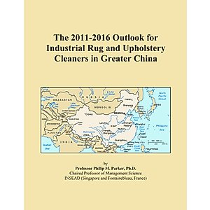 The 2011-2016 Outlook for Industrial Rug and Upholstery Cleaners in Greater China