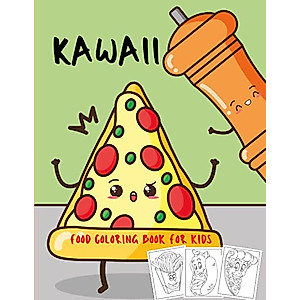 Kawaii Food Coloring Book For Kids: 40 Fun & Relaxing Coloring Pages for All Ages | Large Print Coloring Book with Pizza , Hot Dog , Ice Cream & Many More ( Activity Book for Kids)