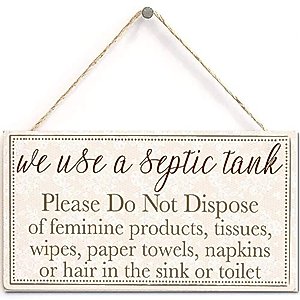 We Use a Septic Tank Please Do Not Dispose of… - Polite And Informative Septic Tank Sign Functional Interior House Sign 10"x5"