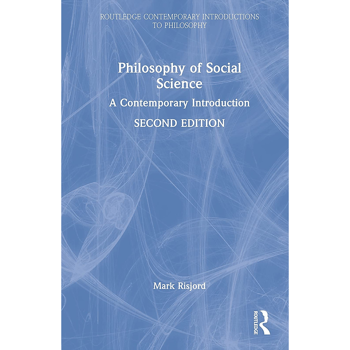 Philosophy of Social Science (Routledge Contemporary Introductions to Philosophy)
