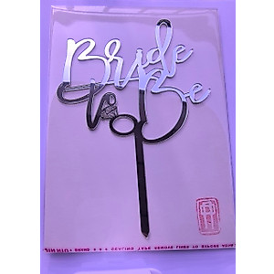 Cake Topper Silver Acrylic Bride To Be For Wedding Decorations Party Favor Cake Accessory Gift 1032-SV (Pack of 1)