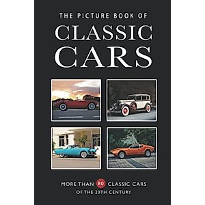 The Picture Book of Classic Cars: More Than 80 Classic Cars of the 20th Century (Picture Books - Transportation)