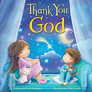 Thank You, God - An Endearing Book of Gratitude for Girls and Boys, Ages 0-4 - Part of the Tender Moments Series