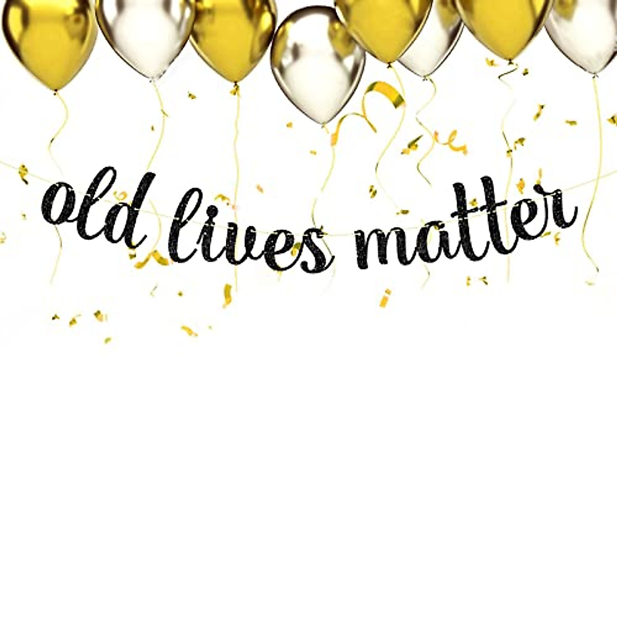 Old Lives Matter Banner, Black Glitter Retirement Bunting, 50th 60th Birthday Party Decór Supplies