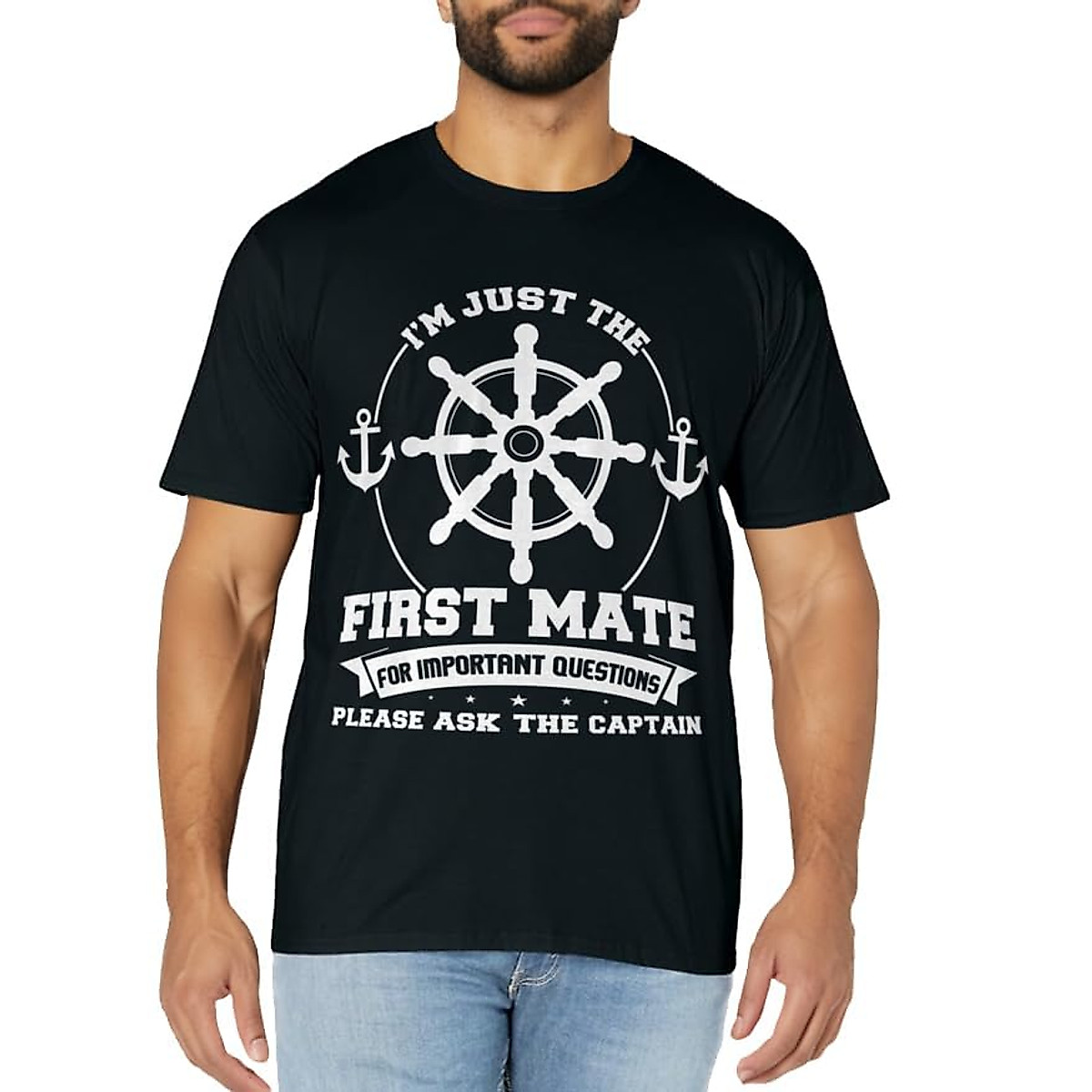 I'm just the first mate Ask the captain The first mate Ship T-Shirt