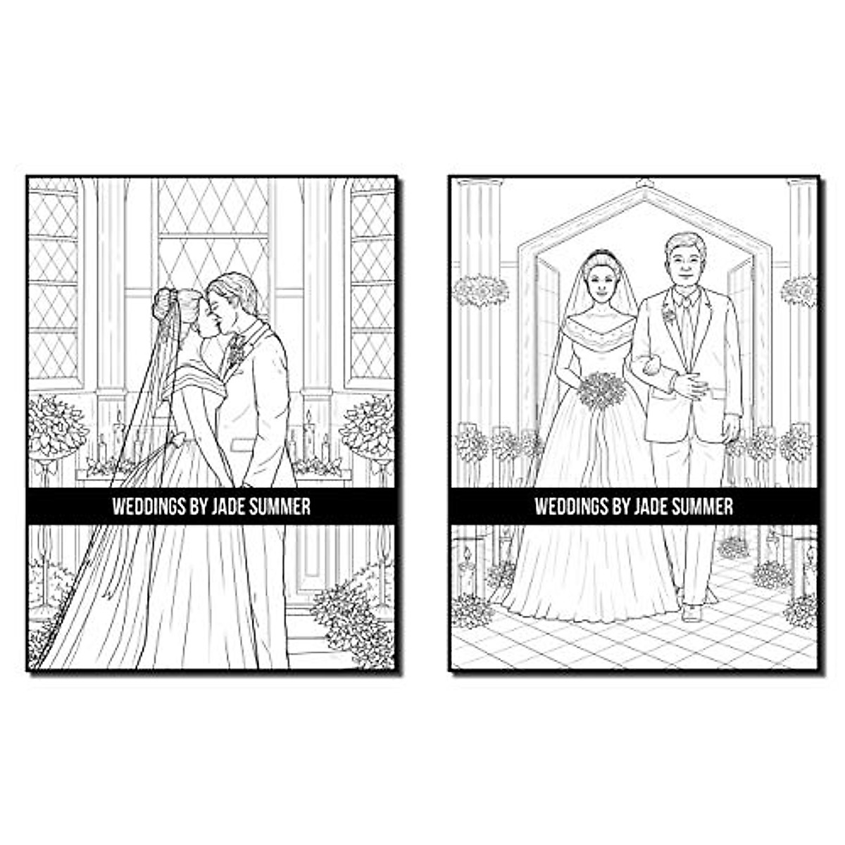 Weddings: An Adult Coloring Book with Beautiful Brides, Handsome Grooms, Lovely Flowers, Romantic Scenes and More!