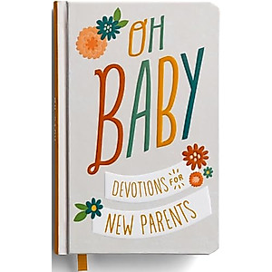 Oh, Baby! Devotions for New Parents