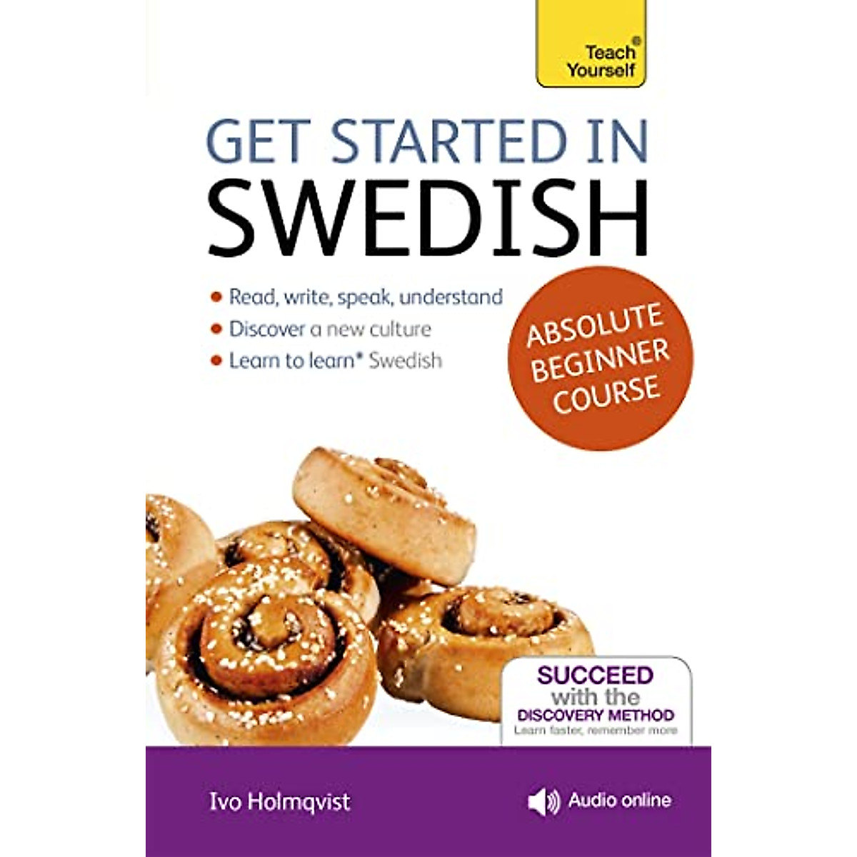 Get Started in Swedish Absolute Beginner Course: The essential introduction to reading, writing, speaking and understanding a new language (Teach Yourself)