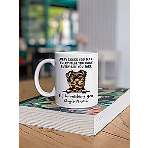 Personalized Yorkshire Terrier Yorkies Coffee Mug, Every Snack You Make I'll Be Watching You, Customized Dog Mugs for Mom Dad, Gifts for Dog Lover, Mothers Day, Fathers Day, Birthday Presents